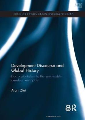 Development Discourse and Global history From Colonialism to the ...