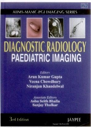 Diagnostic Radiology Paediatric Imaging: Aiims-Mamc-Pgi Imaging Series ...