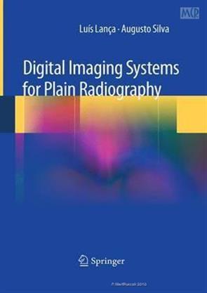 Digital Imaging Systems for Plain Radiography 1st Editon 2016 Softbound ...