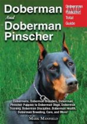 Doberman and Doberman Pinscher Doberman Pinscher Complete Guide Puppies ...