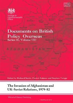 Documents on British Policy Overseas The Invasion of Afghanistan and UK ...