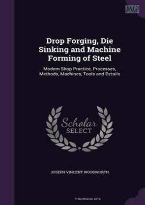 Drop Forging Die Sinking and Machine Forming of Steel Modern Shop ...