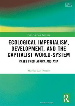 Ecological Imperialism, Development, and the Capitalist World-System ...
