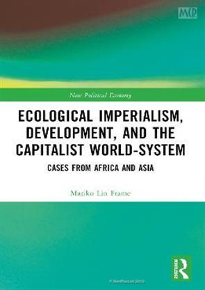 Ecological Imperialism, Development, and the Capitalist World-System ...