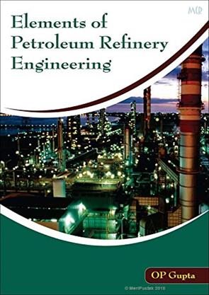Elements of Petroleum Refinery Engineering AICTE Recommended, Chemical Engineering Books, Khanna ...