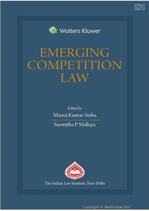 Emerging Competition Law, By Manoj Kumar Sinha, Susmitha P Mallaya ...