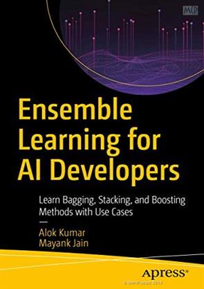 Ensemble Learning For Ai Developers Learn Bagging Stacking And Boosting ...
