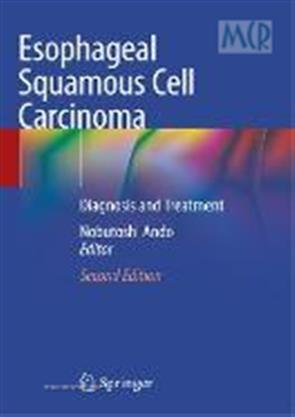 Esophageal Squamous Cell Carcinoma Diagnosis and Treatment 2nd Edition 2020 Softbound, Oncology ...