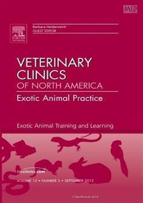 Exotic Animal Training and Learning An Issue of Veterinary Clinics Exotic Animal Practice 1st ...