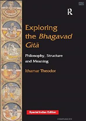Exploring the Bhagavad Gita Philosophy Structure and Meaning, Information Book, Routledge (Manohar)