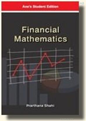 Financial Mathematics (PB), Mathematics & Statistics Books, Ane Books Pvt Ltd