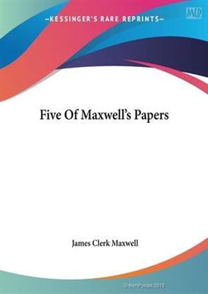 Five Of Maxwells Papers, Physics, Kessinger Publishing Co
