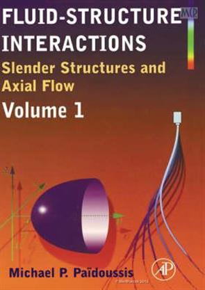 Fluid Structure Interactions:Slender Structures & Axial Flow Vol.-1, Mechanical / Production ...