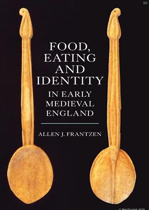 Food Eating and Identity In Early Medieval England, Food Science and ...