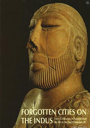 Forgotten Cities On The Indus Early Civilization In Pakistan From The ...