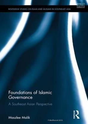 Foundations of Islamic Governance A Southeast Asian Perspective ...