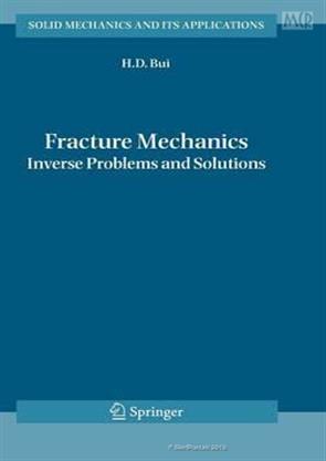 Fracture Mechanics Inverse Problems and Solutions, Information Book ...