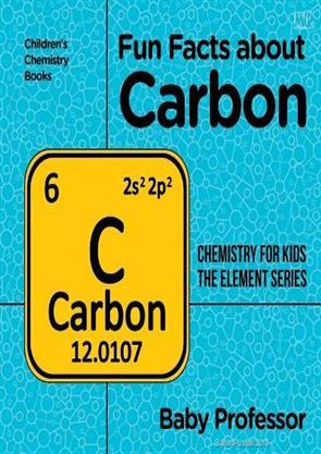Fun Facts About Carbon Chemistry For Kids The Element Series ...