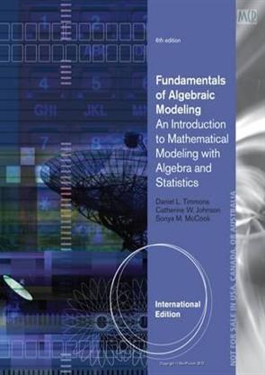 Fundamentals Of Algebraic Modeling An Introduction To Mathematical Modeling With Algebra And ...