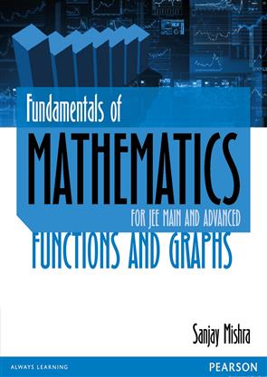 Fundamentals Of Mathematics : Functions And Graphs, 2/E, JEE / IIT-JEE ...