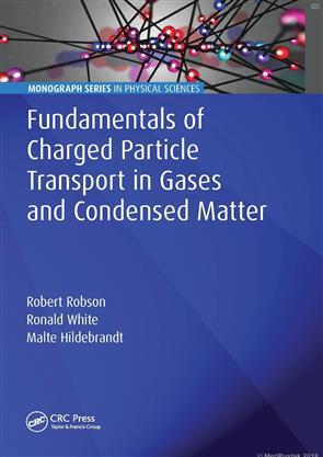Fundamentals of Charged Particle Transport In Gases And Condensed ...