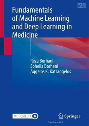 Fundamentals of Machine Learning and Deep Learning in Medicine 1st ...