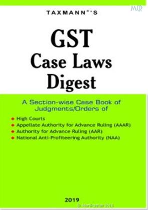 Gst Case Laws Digest (2019 Edition), Taxation Law Books, Taxmann ...