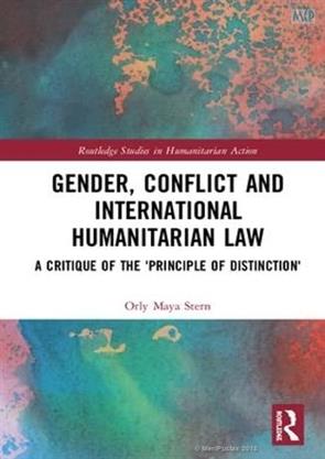 Gender Conflict and International Humanitarian Law A Critique of the ...
