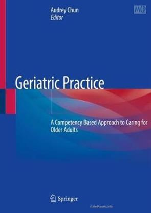 Geriatric Practice A Competency Based Approach to Caring for Older ...
