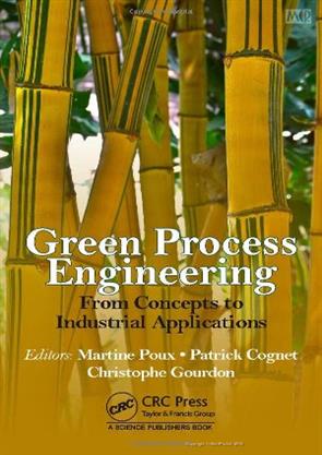 Green Process Engineering: From Concepts To Industrial Applications ...