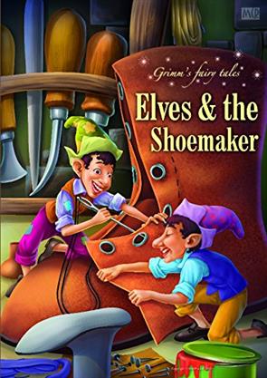 Grimm'S Fairy Tales: Elves & The Shoemaker, Fairy Tales, Macaw Books