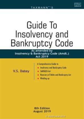 Buy Guide To Insolvency and Bankruptcy Code 8th Edition 2019 by V S Datey | Meripustak