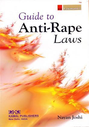 Guide to Anti-Rape Laws, Women Law, Kamal Publishers