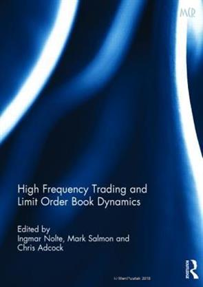 High Frequency Trading and Limit Order Book Dynamics 2014 Edition ...