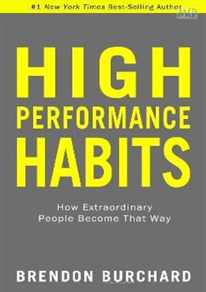High Performance Habits how Extraordinary People Become that Way ...