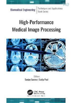 High-Performance Medical Image Processing 1st Edition 2022 Hardbound ...