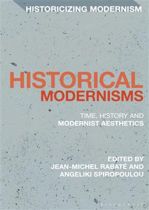 Historical Modernisms Time History and Modernist Aesthetics, History ...