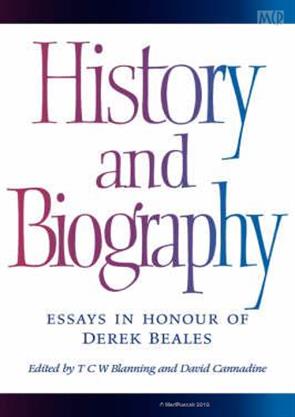 History and Biography Essays in Honour of Derek Beales, History ...