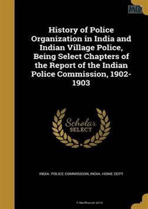 History of Police Organization in India and Indian Village Police Being ...