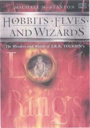 Hobbits Elves and Wizards Exploring the Wonders and Worlds of J R R ...