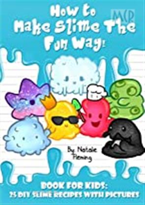 How To Make Slime The Fun Way! Book For Kids25 DIY Slime Recipes With ...