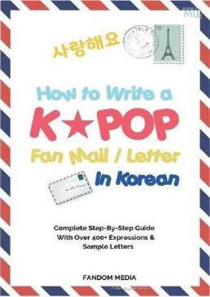 How To Write A Kpop Fan Mail Letter In Korean Complete Step-By-Step ...