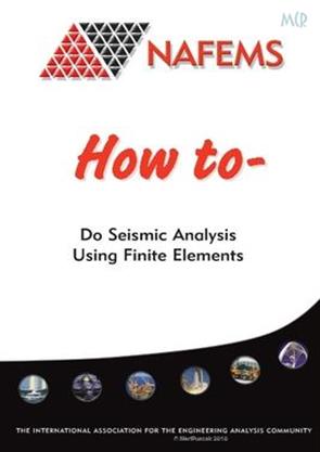 How to Do Seismic Analysis Using Finite Elements, Engineering Books, NAFEMS