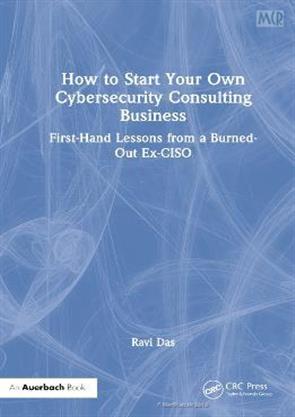 How to Start Your Own Cybersecurity Consulting Business 1st Edition 2022 Hardbound, Network ...