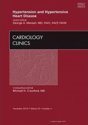 Hypertension and Hypertensive Heart Disease An Issue of Cardiology Clinics 1st Edition ...