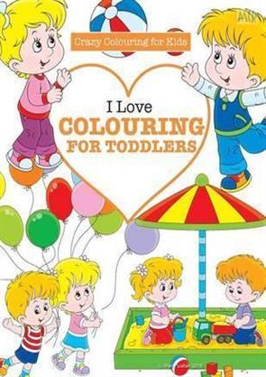 I Love Colouring for Toddlers Crazy Colouring for Kids, Fashion ...