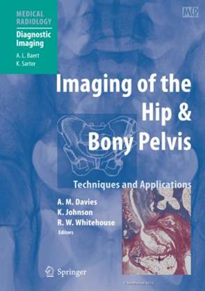 Imaging of the Hip & Bony Pelvis Techniques and Applications 1st Editon 2010 Softbound ...