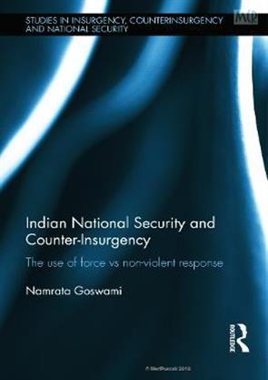 Indian National Security and Counter-Insurgency The Use of Force vs Non ...