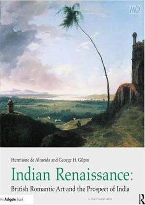Indian Renaissance British Romantic Art and the Prospect of India ...