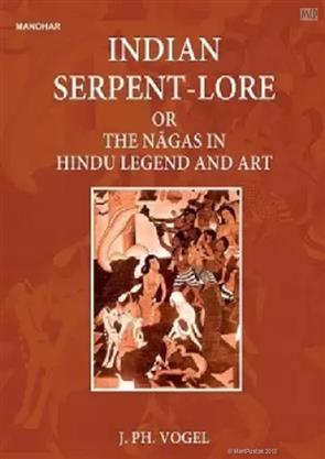 Indian Serpent-Lore or the Nagas in Hindu Legend and Art, Indian ...